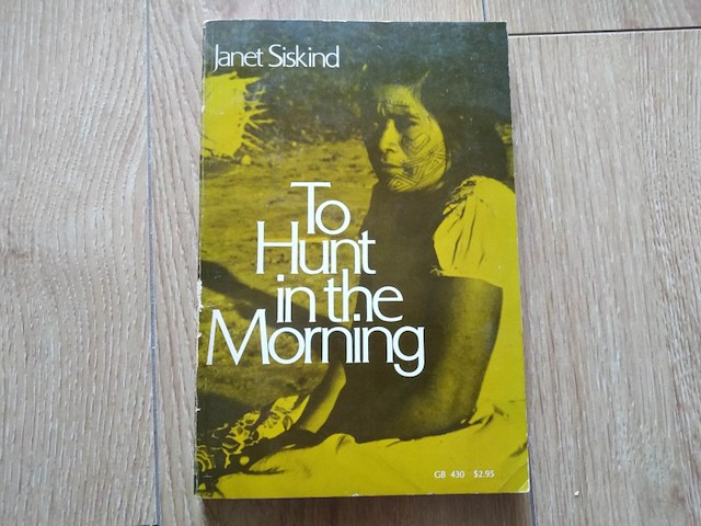 TO HUNT IN THE MORNING Janet Siskind