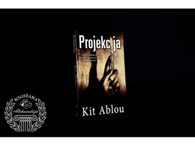 PROJEKCIJA - Kit Ablou