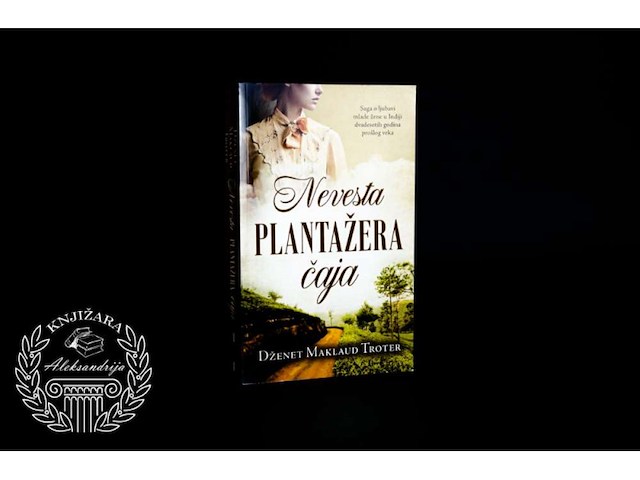 NEVESTA PLANTAŽERA ČAJA - Dženet Maklaud Troter