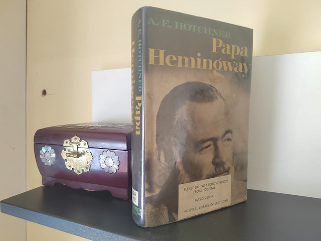 Papa Hemingway, A Memoir by A. E. Hotchner