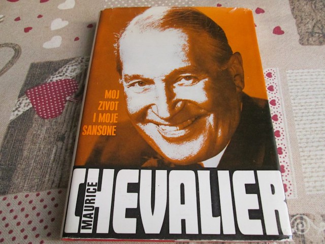 MOJ ŽIVOT I MOJE ŠANSONE - Maurice Chevalier