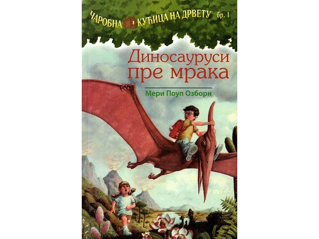 Čarobna Kućica na Drvetu br.1 - Dinosaurusi pre mraka