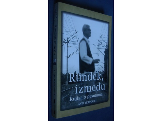 RUNDEK, IZMEĐU - Ante Perković