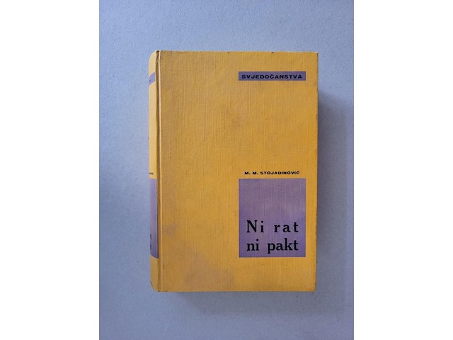 Ni rat ni pakt - Milan Stojadinović