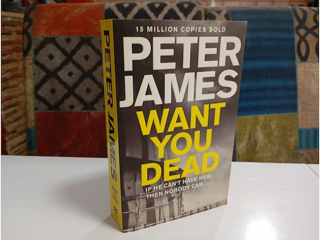 Peter James  Want you dead