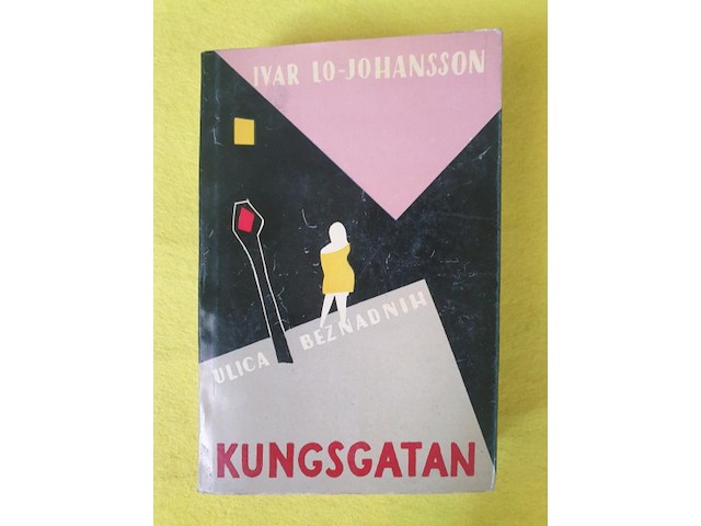Ivar Lo-Johansson - Kungsgatan: Ulica beznadnih