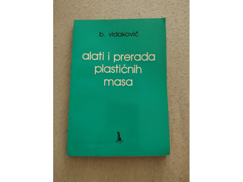 Alati i prerada plastičnih masa - Borislav Vidaković
