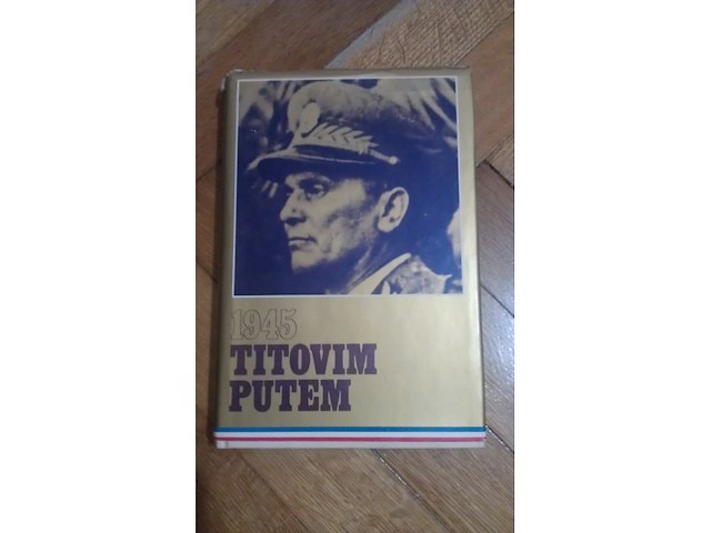 1945 TITOVIM PUTEM - Zvonko Štaubringer