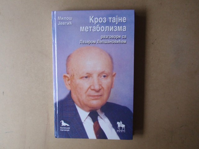 Miloš Jevtić - KROZ TAJNE METABOLIZMA LAZAR LEPŠANOVIĆ