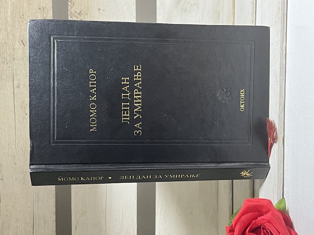 LEP DAN ZA UMIRANJE Momo Kapor sa potpisom Kapora