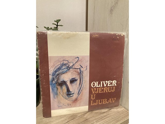 Oliver Dragojević VJERUJ U LJUBAV (LP)