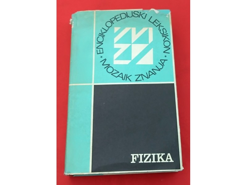 Fizika Enceklopedijski leksikon Mozaik znanja
