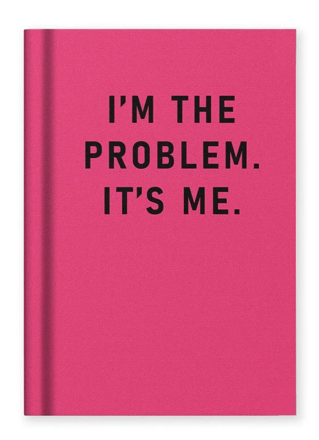 Notes A7 I'M THE PROBLEM, IT'S ME