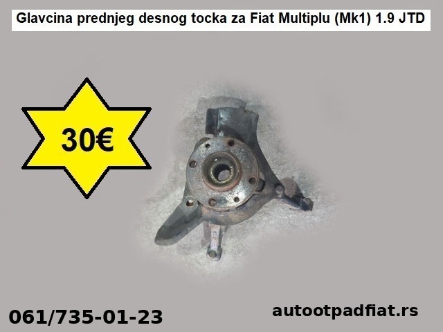 GLAVCINA PREDNJEG DESNOG TOCKA ZA FIAT MULTIPLU (MK1) 1.9 JTD