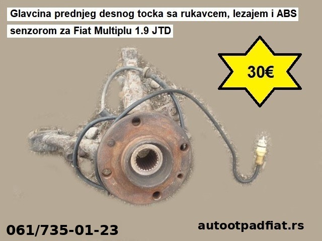GLAVCINA PREDNJEG DESNOG TOCKA SA RUKAVCEM, LEZAJEM I ABS SENZOROM ZA FIAT MULTIPLU 1.9 JTD