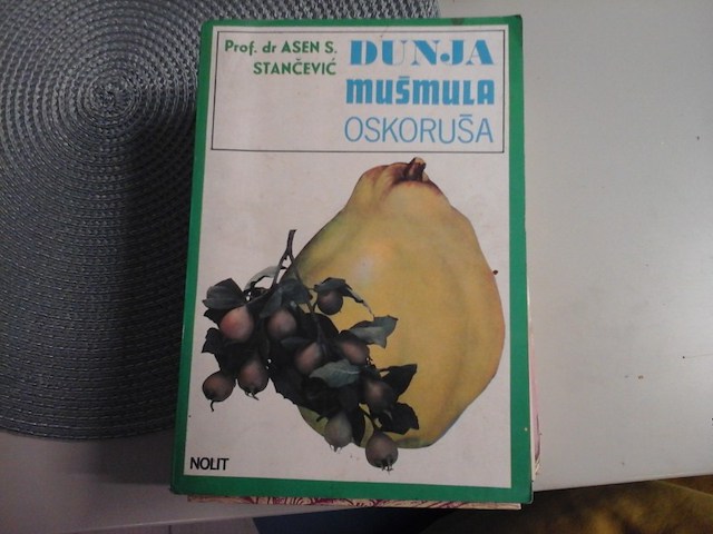 Oskoruša Dunja Mušmula Asen Stančević