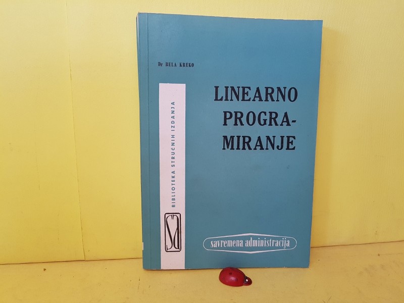 LINEARNO PROGRAMIRANJE Bela Kreko