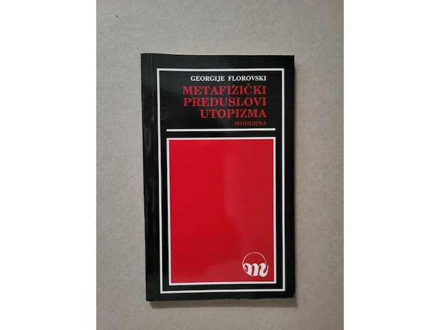 Metafizički preduslovi utopizma - Georgije Florovski