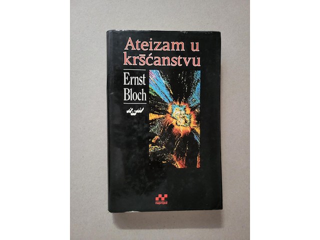 Ernst Bloh - ATEIZAM U KRŠĆANSTVU, Retko !