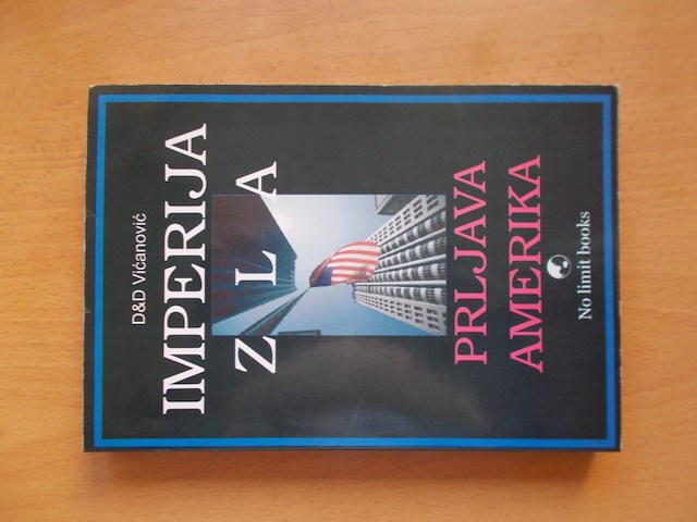 IMPERIJA ZLA / PRLJAVA AMERIKA - D &; D VICANOVIC