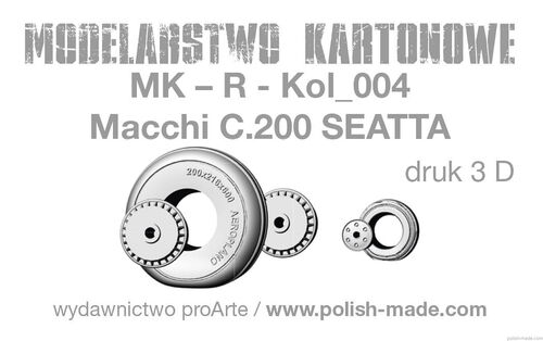 Modelarstwo kartonowe R-KOL004 Macchi C.200 Seatta - Ko³a (Druk 3D)