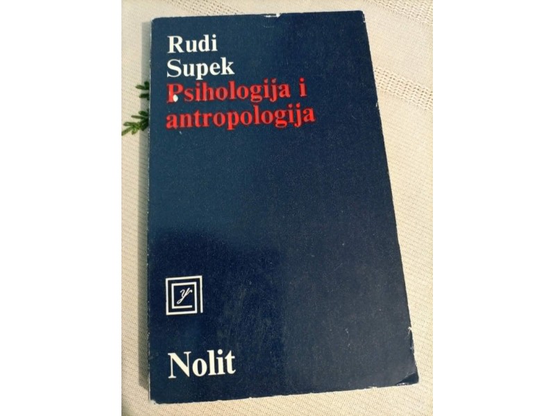 PSIHOLOGIJA I ANTROPOLOGIJA Rudo Supek