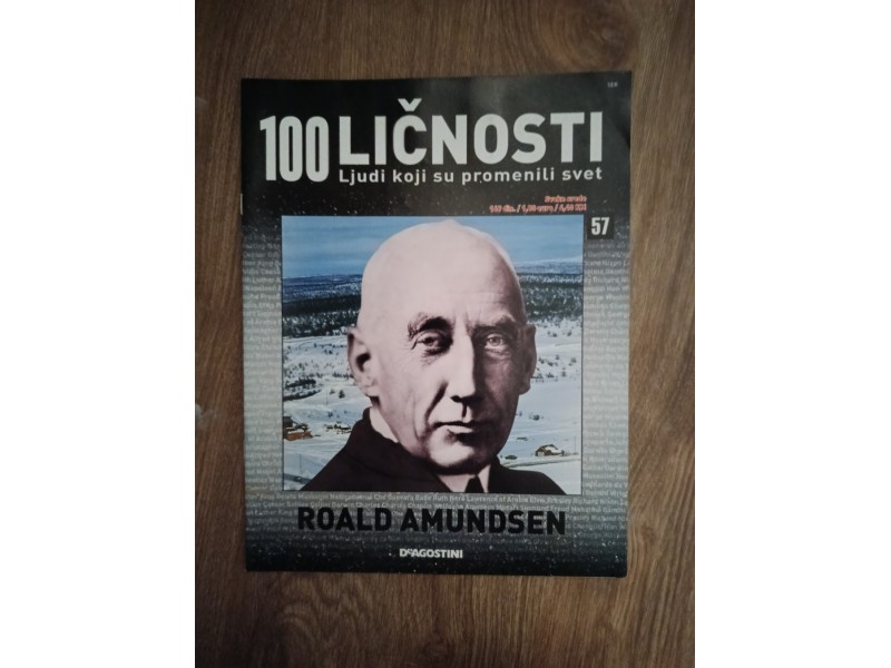 Casopis 100 LICNOSTI br.57 - ROALD AMUNDSEN