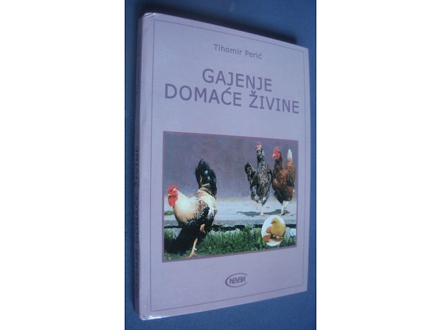 GAJENJE DOMAĆE ŽIVINE - Tihomir Perić