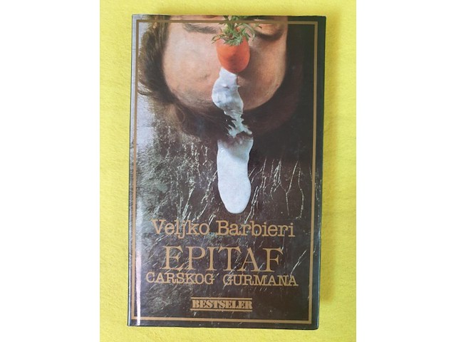 Veljko Barbieri - Epitaf carskog gurmana