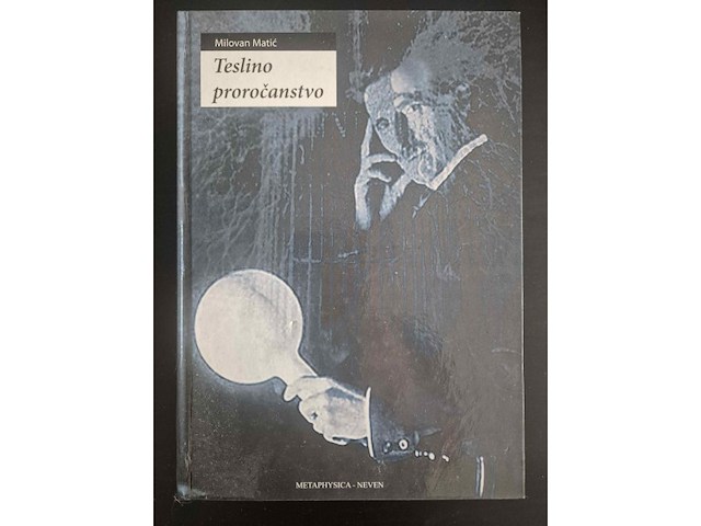 Teslino proročanstvo - Milovan Matić