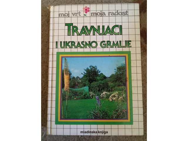 Moj vrt,moja radost - Travnjaci i ukrasno grmlje