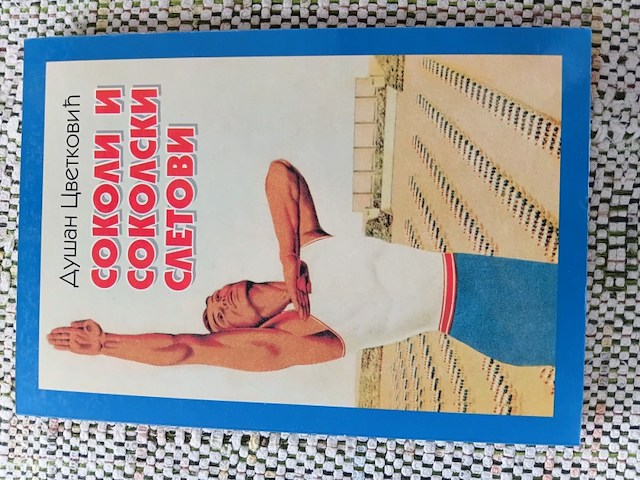 Dušan Cvetković - Sokoli i sokolski sletovi
