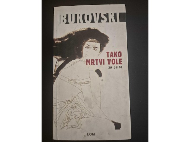 Tako mrtvi vole - Čarls Bukovski
