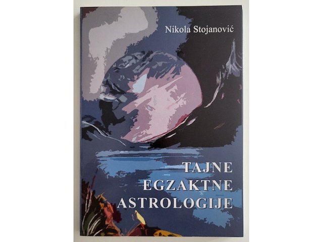 Tajna egzaktne astrologije - Nikola Stojanović