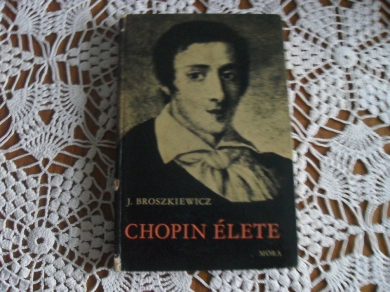 J. Broszkiewicz Chopin élete