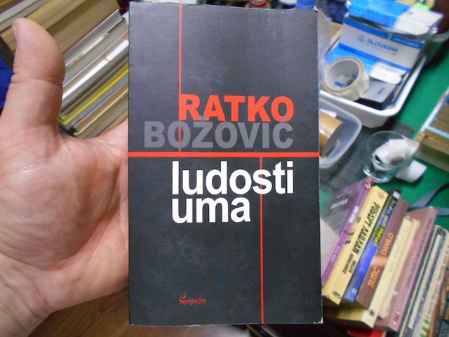 Ratko Božović - LUDOSTI UMA