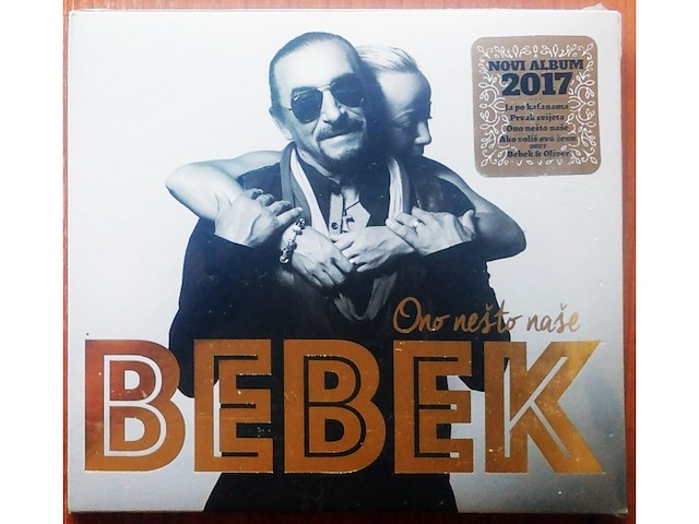 CD: ŽELJKO BEBEK - Ono nešto naše (2017) NOV U CELOFANU