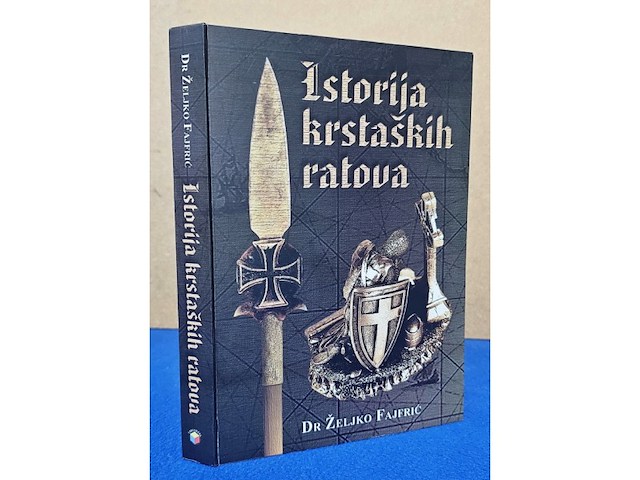 Istorija krstaških ratova - Željko Fajfrić