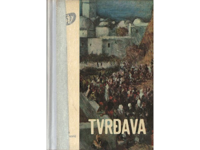 Meša Selimović - TVRĐAVA