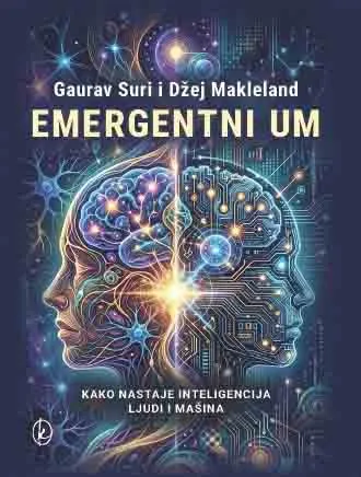 EMERGENTNI UM Kako nastaje inteligencija ljudi i mašina