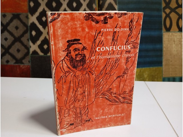 Konfučije i kineski humanizam   Confucius et l`humanism