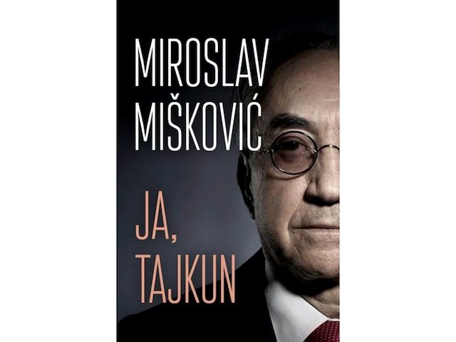 JA TAJKUN - Miroslav Mišković