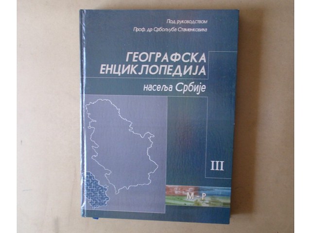 GEOGRAFSKA ENCIKLOPEDIJA NASELJA SRBIJE 3 / M - R