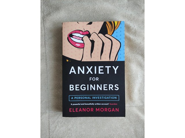 Anxiety for Beginners,Eleanor Morgan