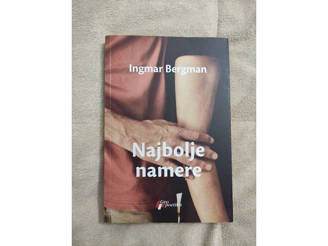 Najbolje namere,Ingmar Bergman