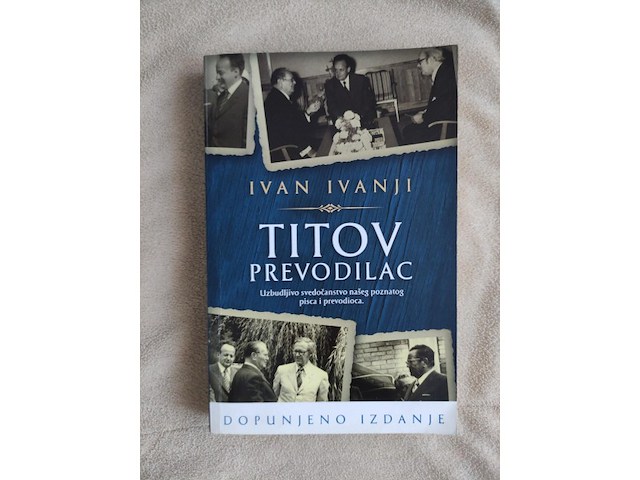 Titov prevodilac,Ivan Ivanji