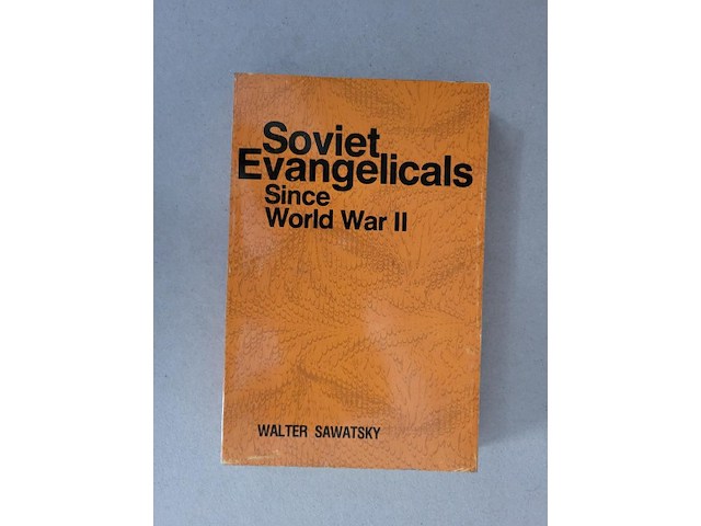 Soviet Evangelicals since World War II, Walter Sawatsky