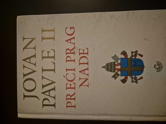 Preći prag nade - papa Jovan Pavle II