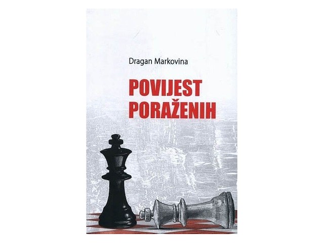 Povijest poraženih - Dragan Markovina