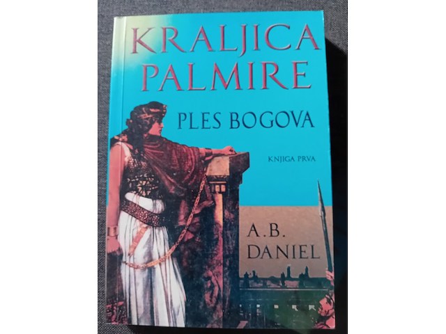 A B Daniel Kraljica Palmire Ples bogova